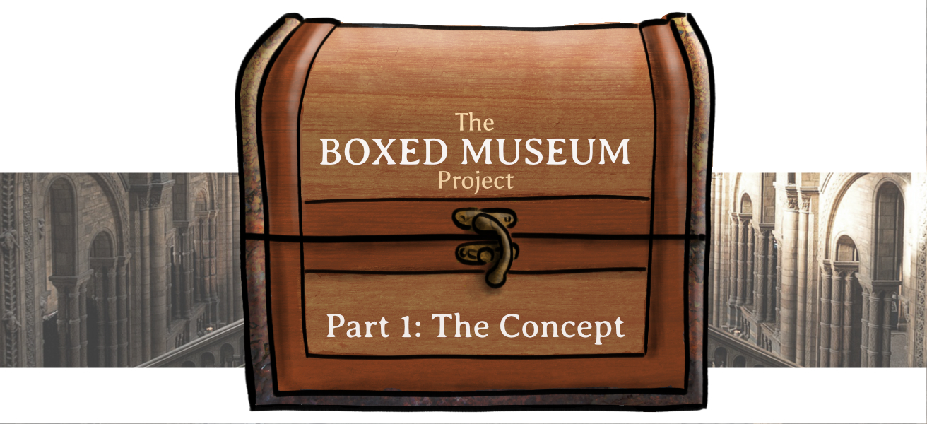 The Boxed Museum Project Part 1: The Concept – Creative Tributaries